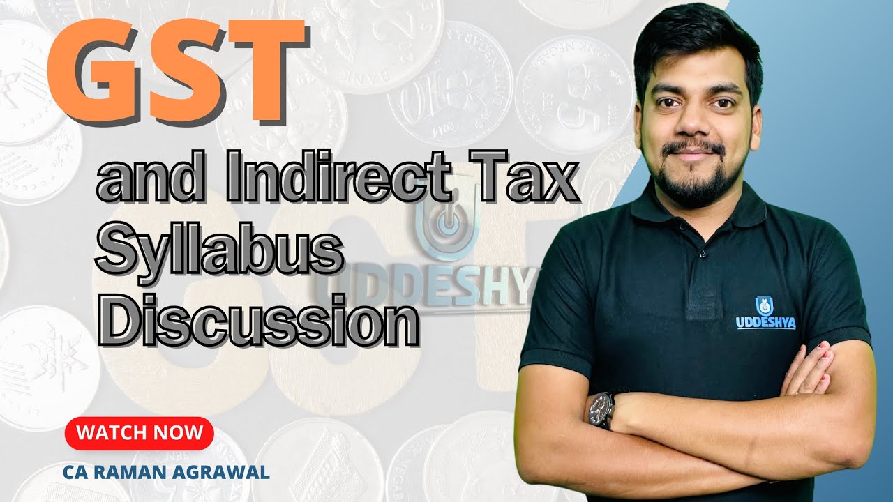 Understanding GST and Indirect Tax: A Comprehensive Syllabus Overview ...