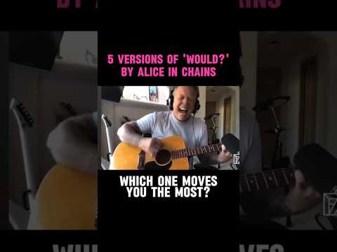 5 versions of Would? — who did it better than Alice in Chains?💥
