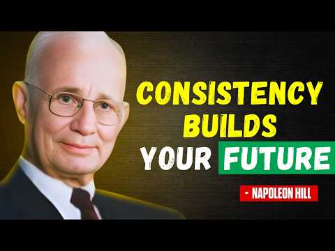 Force Yourself to Be Consistent, Everything Falls Into Place |Napoleon Hill