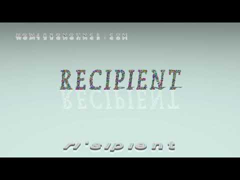recipient - pronunciation + Examples in sentences and phrases