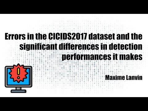 Errors in the CICIDS2017 dataset and the differences in detection performances it makes (M. Lanvin)