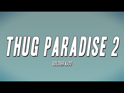 Soldier Kidd - Thug Paradise 2 (Lyrics)