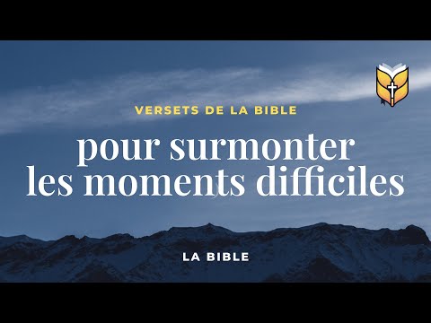 La Bible. Versets de la Bible pour surmonter les moments difficiles. Louis Segond #biblevision