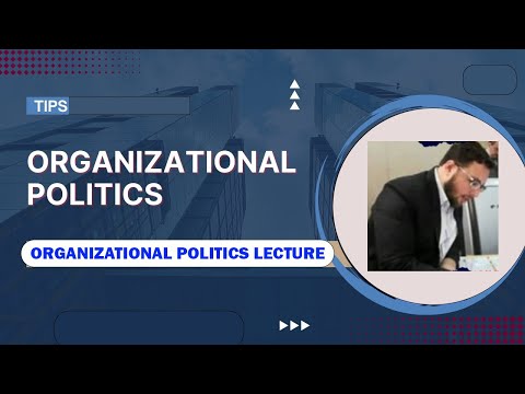 Organizational Politics Lecture 12