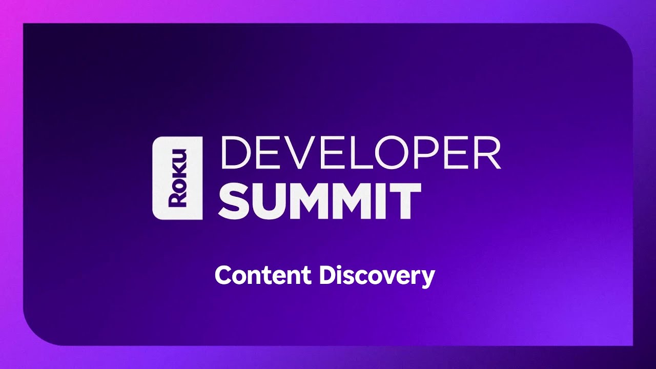 Roku 2024 Developer Summit: Content Discovery