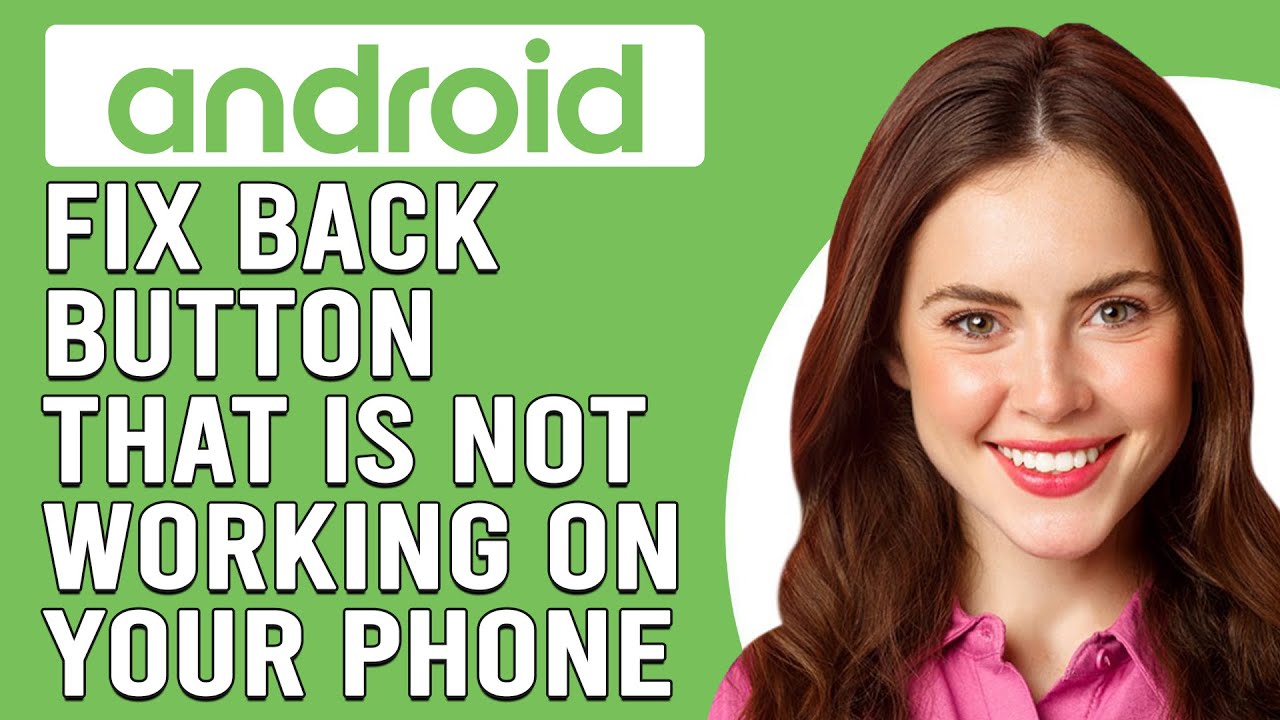 How To Fix Back Button That Is Not Working On Your Android Phone (What Causes It And The Solutions!)