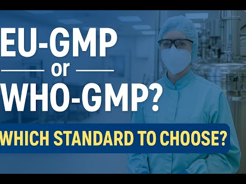 What’s the difference between EU-GMP and WHO-GMP?