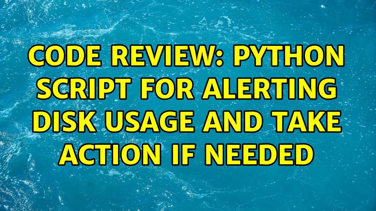 Code Review: Python script for alerting disk usage and take action if needed (2 Solutions!!)