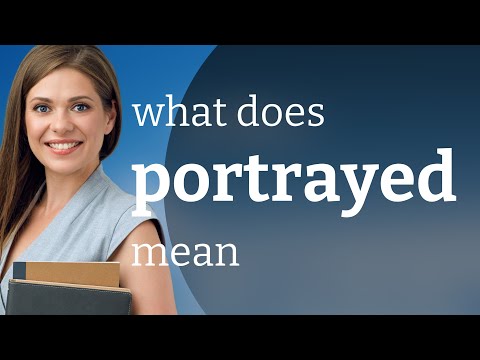 Portrayed • what is PORTRAYED definition