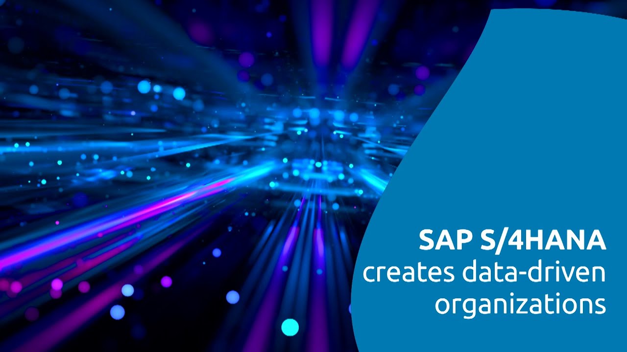SAP S/4HANA creates data-driven organizations