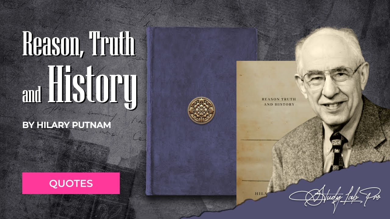 Reason, Truth and History by Hilary Putnam – Quotes & Explanations