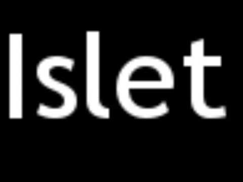 How to Pronounce Islet