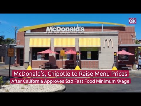 McDonald’s, Chipotle to Raise Menu Prices After California Approves $20 Fast Food Minimum
