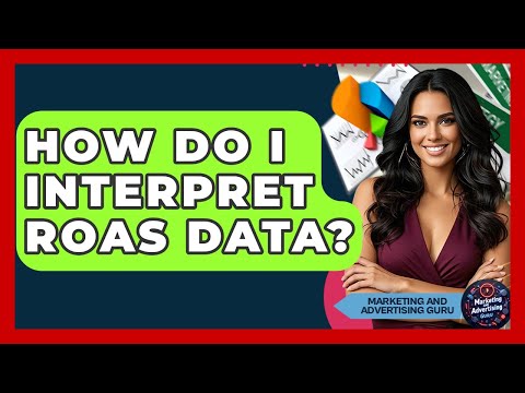 How Do I Interpret ROAS Data? - Marketing and Advertising Guru