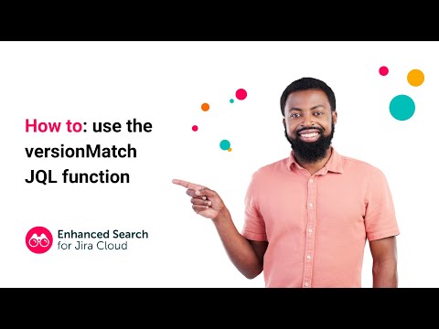 How to use the versionMatch JQL function | Enhanced Search