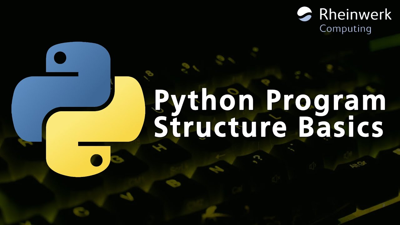 What Is the Basic Structure of a Python Program? Understanding Python's Code Structure