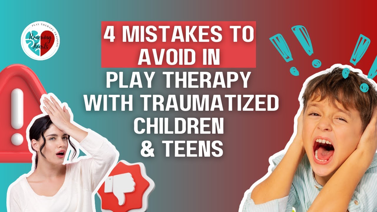 How to Use Play Therapy with Traumatized Children & Teens