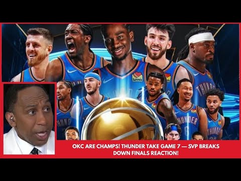 OKC are CHAMPS! Thunder take Game 7 — SVP breaks down Finals reaction! 🎉🏀