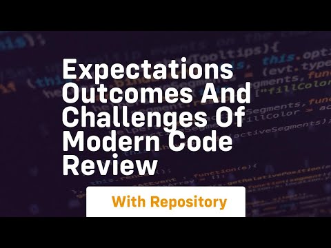 expectations outcomes and challenges of modern code review