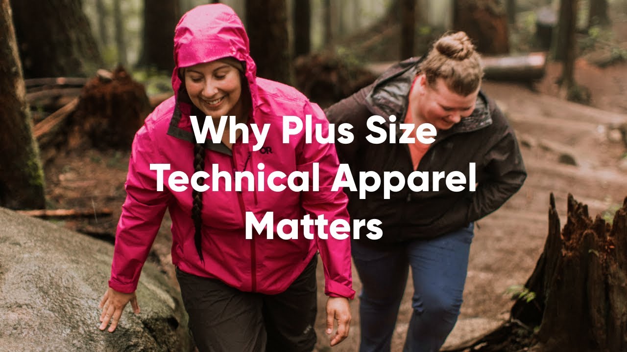 Why Plus Size Technical Apparel Matters | Outdoor Research