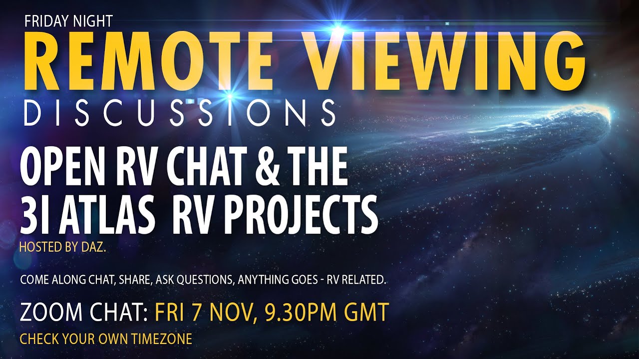 Community Open remote viewing chat 7 Nov 2025 - 3I Atlas, Ai & more