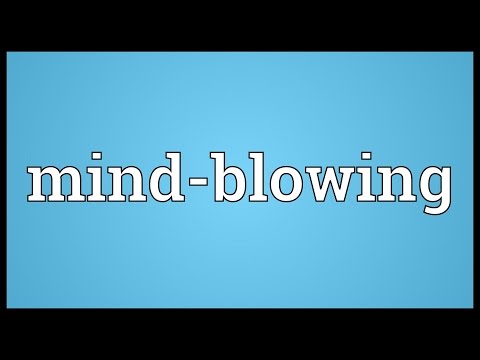 Mind-blowing Meaning