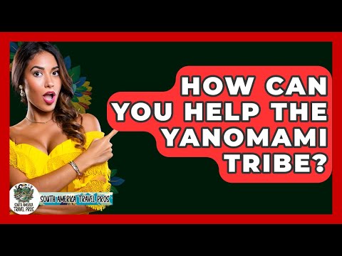 How Can You Help The Yanomami Tribe? - South America Travel Pros