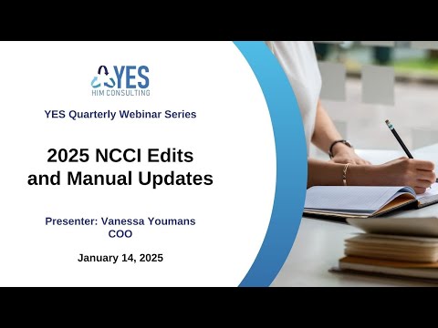 YES Quarterly Webinar Series: 2025 NCCI Edits and Manual Updates - January 2025