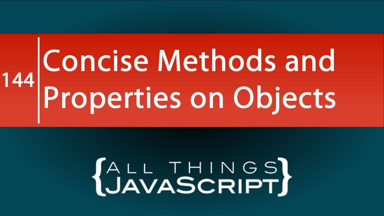 Concise Methods and Properties on JavaScript Objects