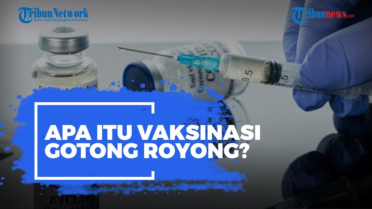 Apa Itu Vaksinasi Gotong Royong?
