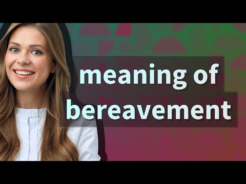 Bereavement | meaning of Bereavement