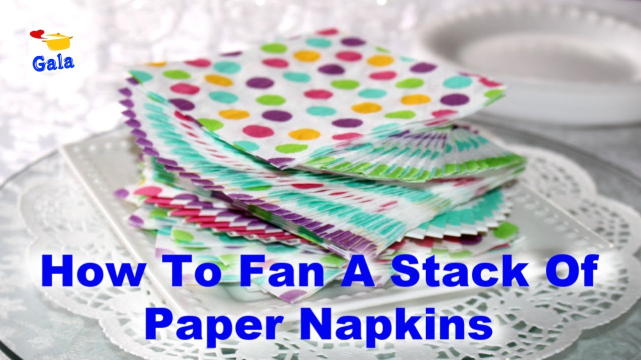 How To Fan A Stack Of Paper Napkins In A Few Seconds. Easy!