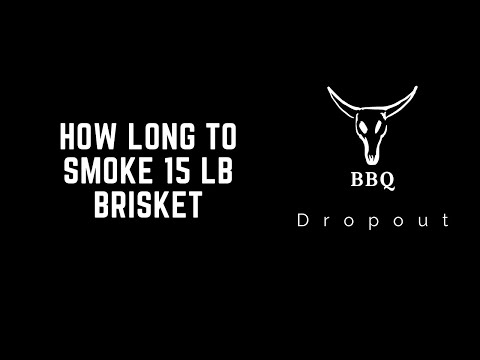 How long to smoke 15 lb brisket