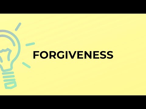 What is the meaning of the word FORGIVENESS?