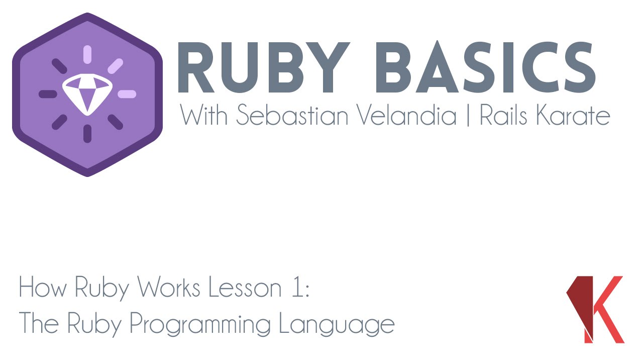 Ruby Basics - How Ruby Works - The Ruby Programming Language