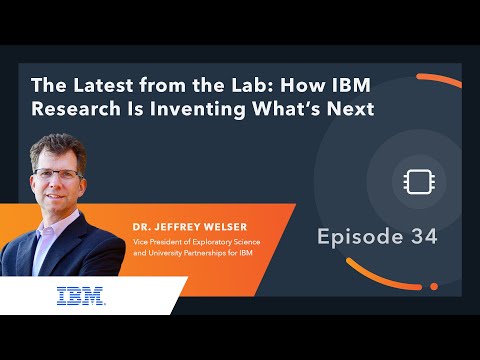 Ep. 34 | The Latest from the Lab: How IBM Research Is Inventing What’s Next