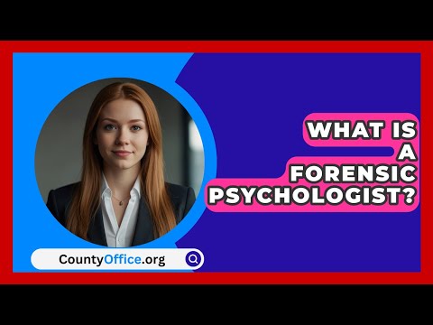 What Is A Forensic Psychologist? - CountyOffice.org