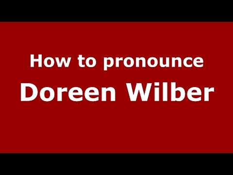 How to pronounce Doreen Wilber (American English/US) - PronounceNames.com