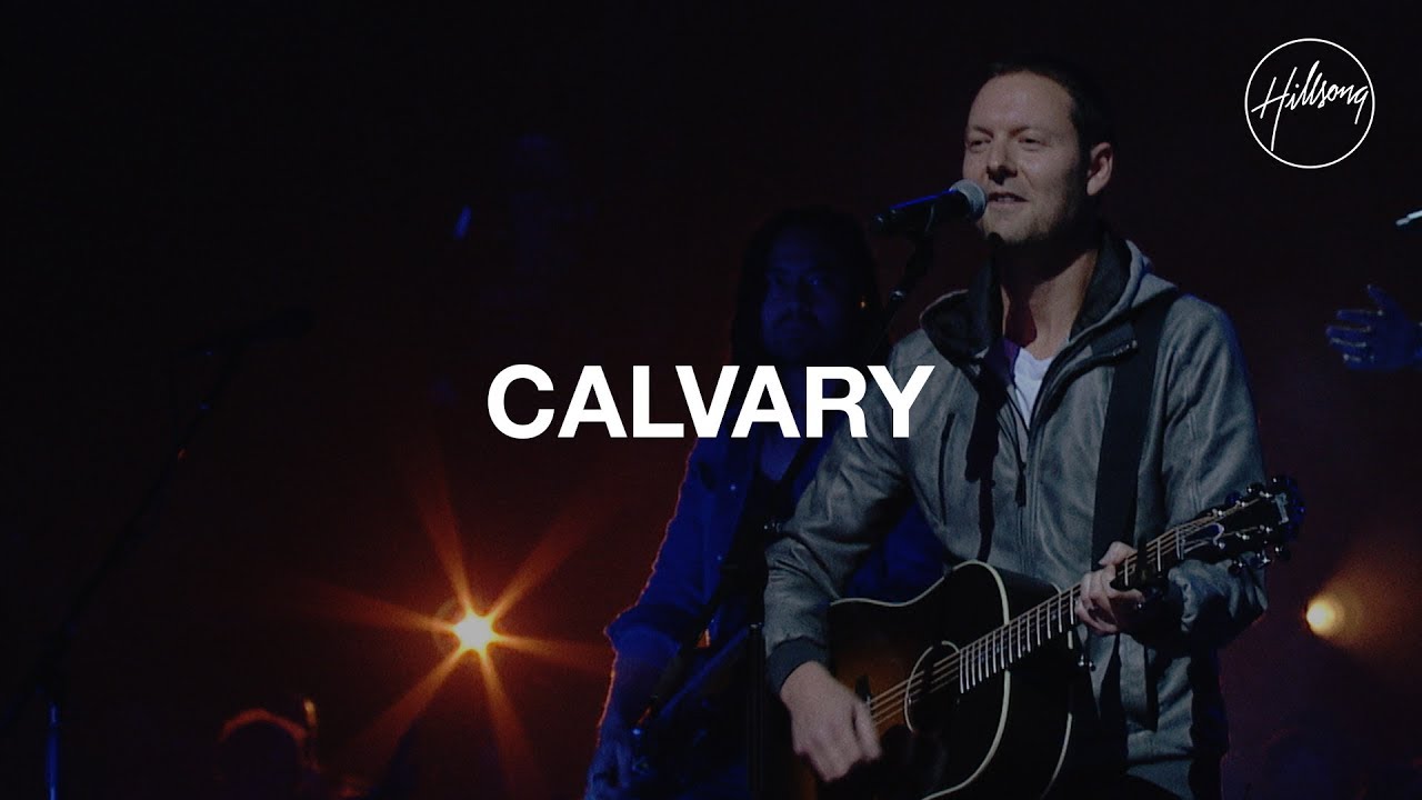 Calvary - Hillsong Worship