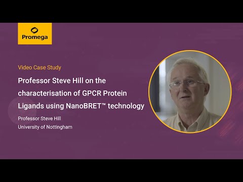 Professor Steve Hill on the characterisation of GPCR Protein Ligands using NanoBRET™ technology