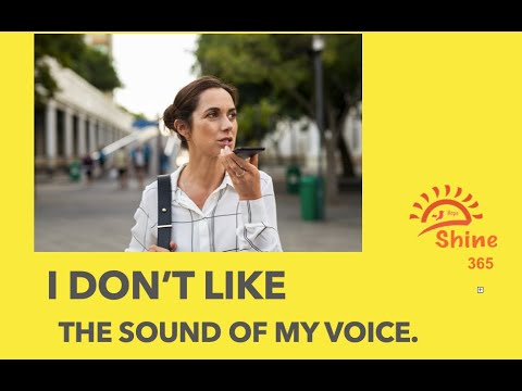 Do you hate the sound of your voice?