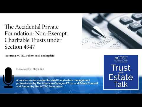 The Accidental Private Foundation - Non-Exempt Charitable Trusts Under Section 4947