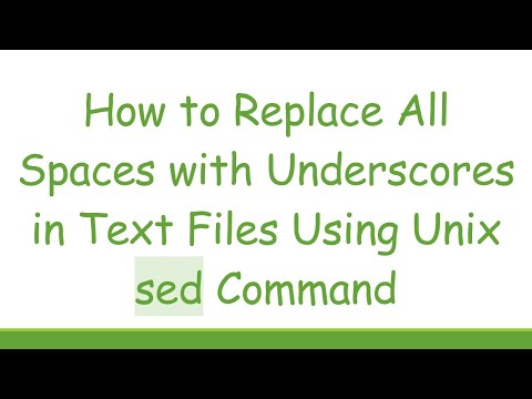 How to Replace All Spaces with Underscores in Text Files Using Unix sed Command