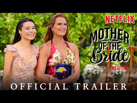 Mother Of The Bride Trailer | Brooke Shields | Benjamin Bratt | Miranda Cosgrove | Netflix