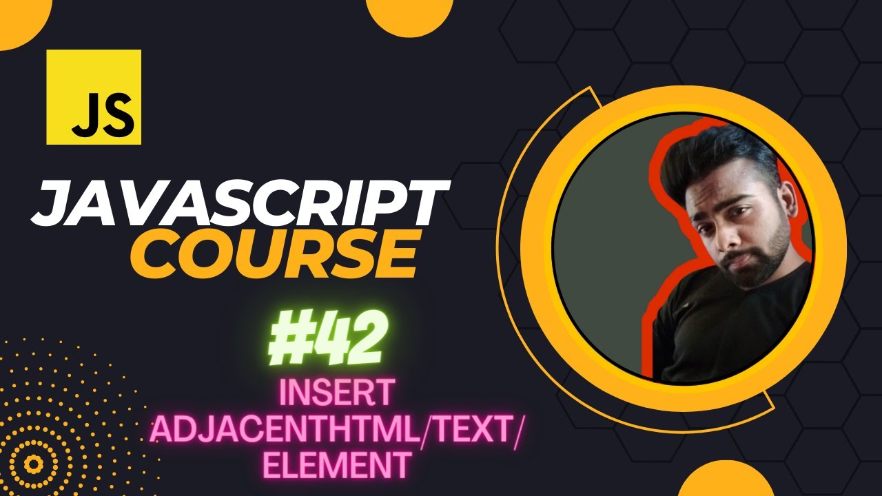 InsertAdjacentHTML, InsertAdjacentElement, and InsertAdjacentText | javascript Tutorial in Hindi #42