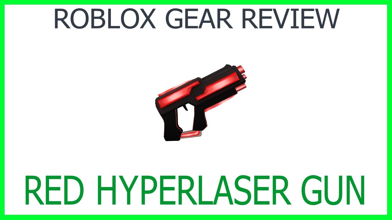 Roblox Gear Review #44: Red Hyperlaser Gun