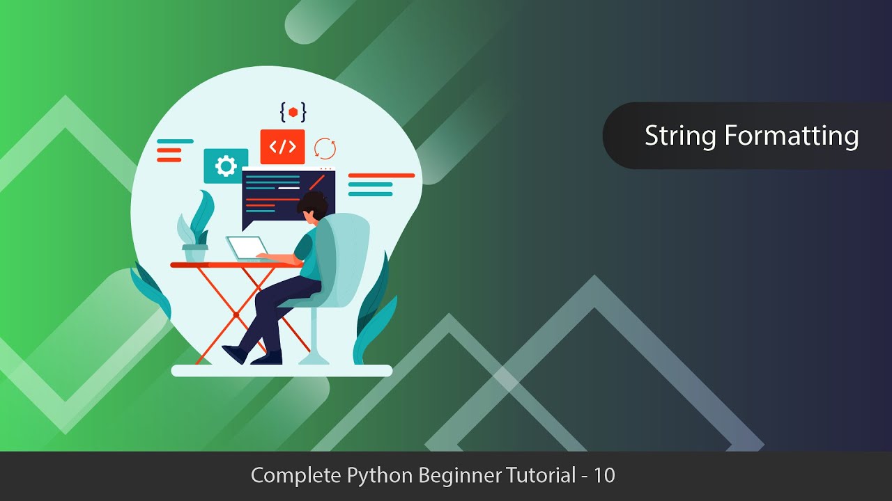 String Formatting - Python Complete Tutorial Series - 10