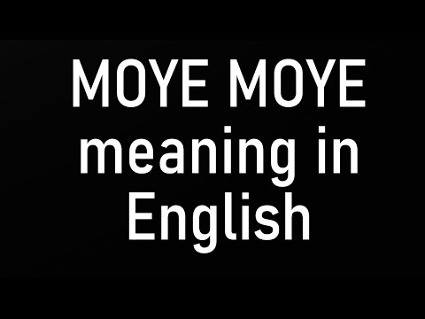 Moye Moye meaning in English