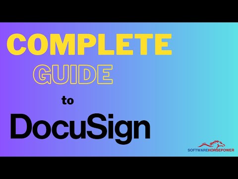 How to Use DocuSign | Complete Guide to DocuSign - Software Horsepower