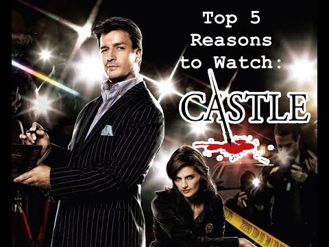 Top 5 Reasons to Watch "Castle" - No Spoilers!